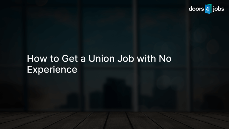 How to Get a Union Job with No Experience - Doors4jobs