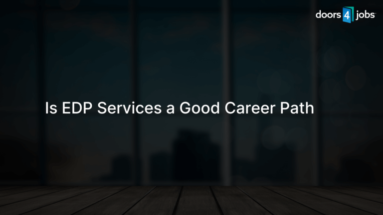 Is EDP Services a Good Career Path - Doors4jobs