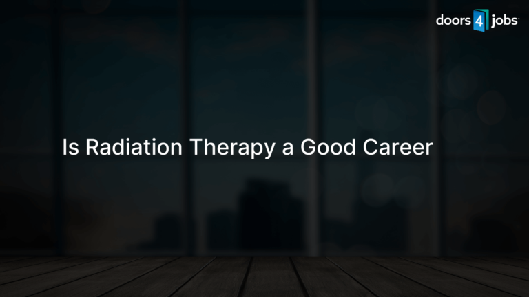 Is Radiation Therapy a Good Career - Doors4jobs