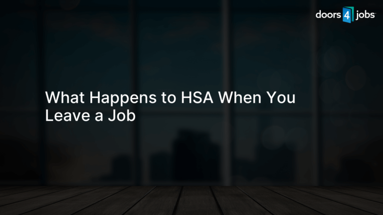 What Happens to HSA When You Leave a Job - Doors4jobs